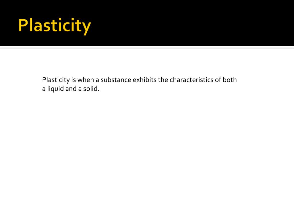 PPT - Plasticity PowerPoint Presentation, free download - ID:2614995