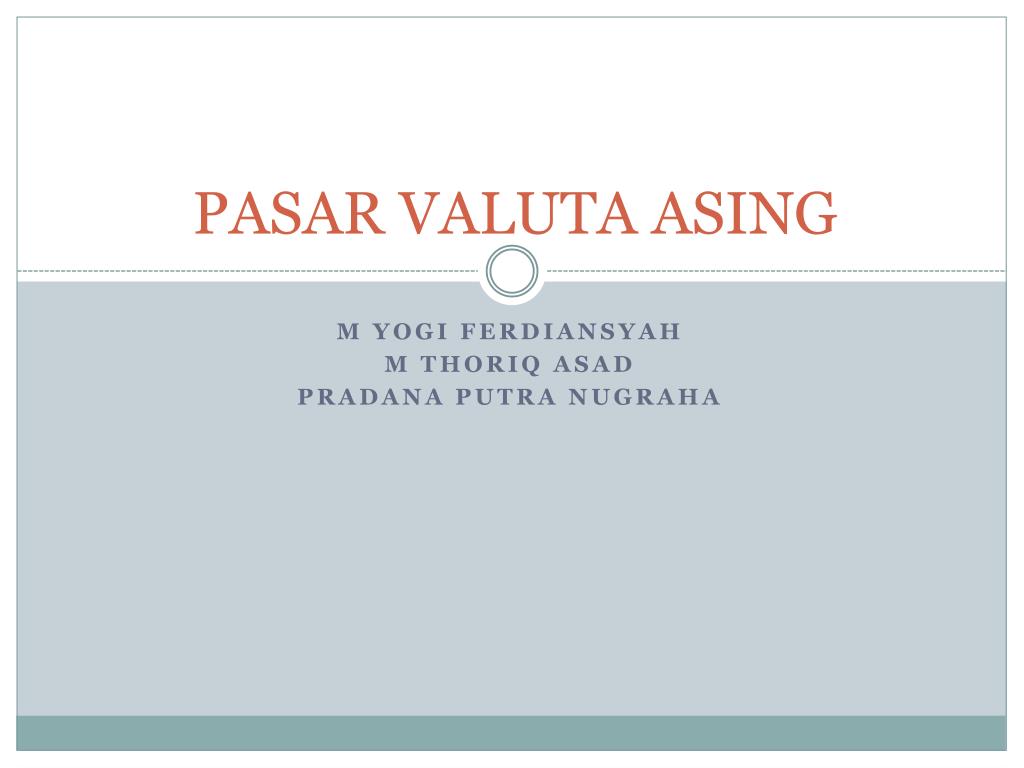 PPT - PASAR VALUTA ASING PowerPoint Presentation, free download - ID ...