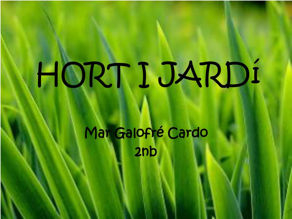 PPT - HORT I JARDí PowerPoint Presentation, free download - ID:2616170
