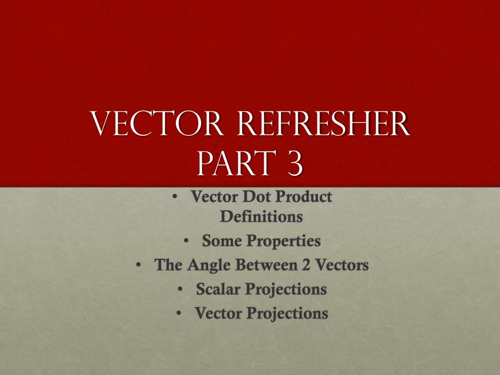 PPT - Vector Refresher Part 3 PowerPoint Presentation, free download ...