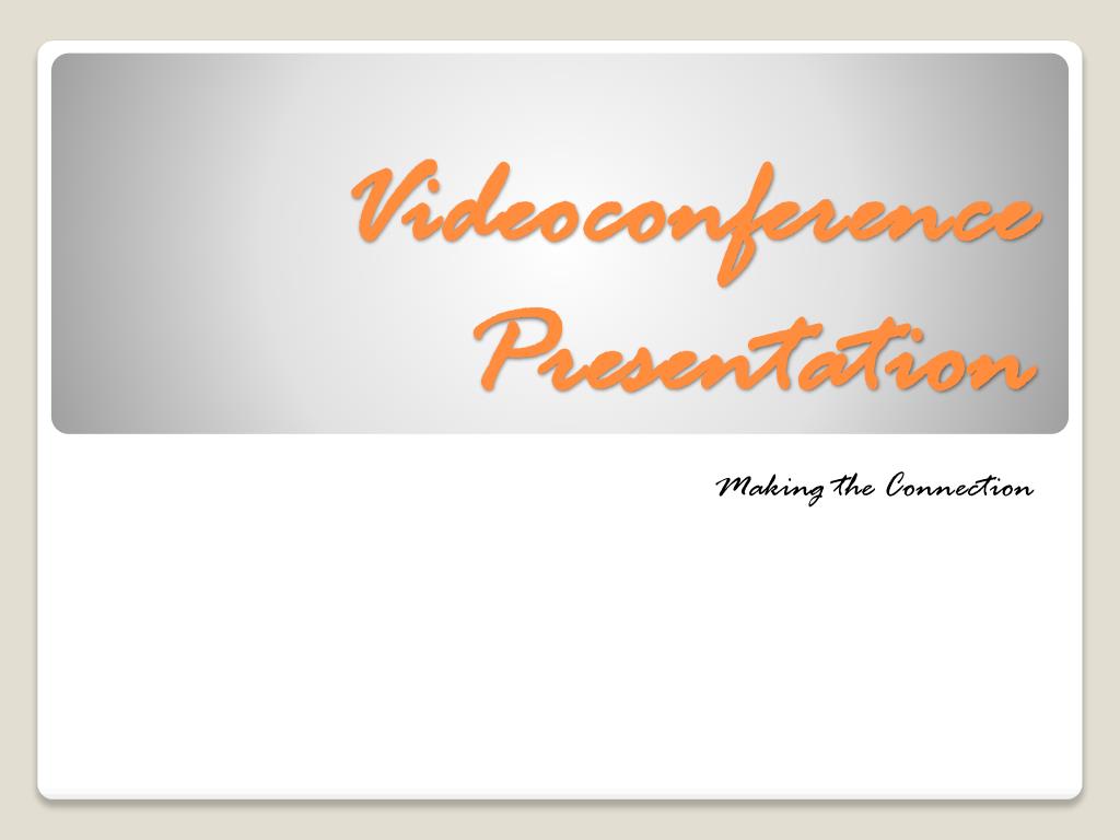 PPT - Videoconference Presentation PowerPoint Presentation, free ...