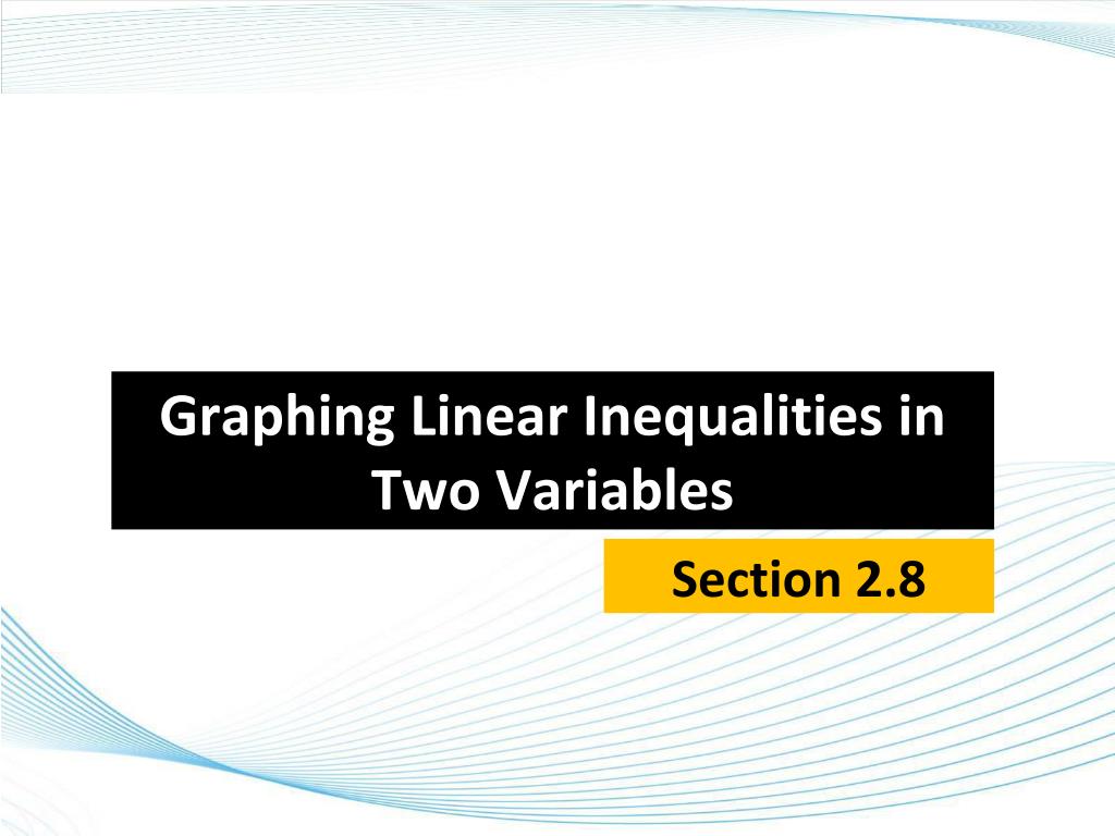 PPT - Graphing Linear Inequalities in Two Variables PowerPoint ...
