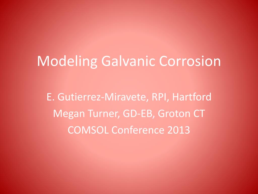 PPT - Modeling Galvanic Corrosion PowerPoint Presentation, free ...
