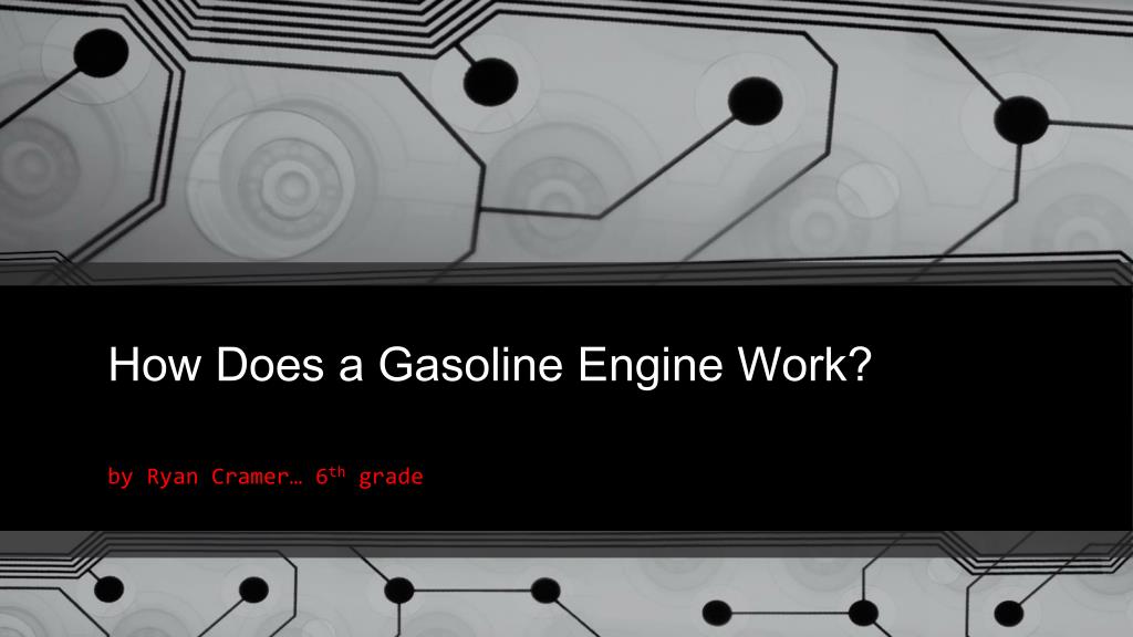 PPT - How Does a Gasoline Engine Work? PowerPoint Presentation, free ...