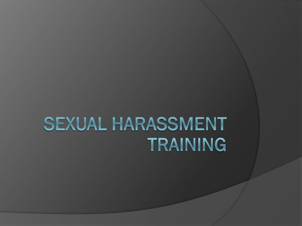 PPT - Workplace Sexual Harassment Training: Understanding, Preventing ...