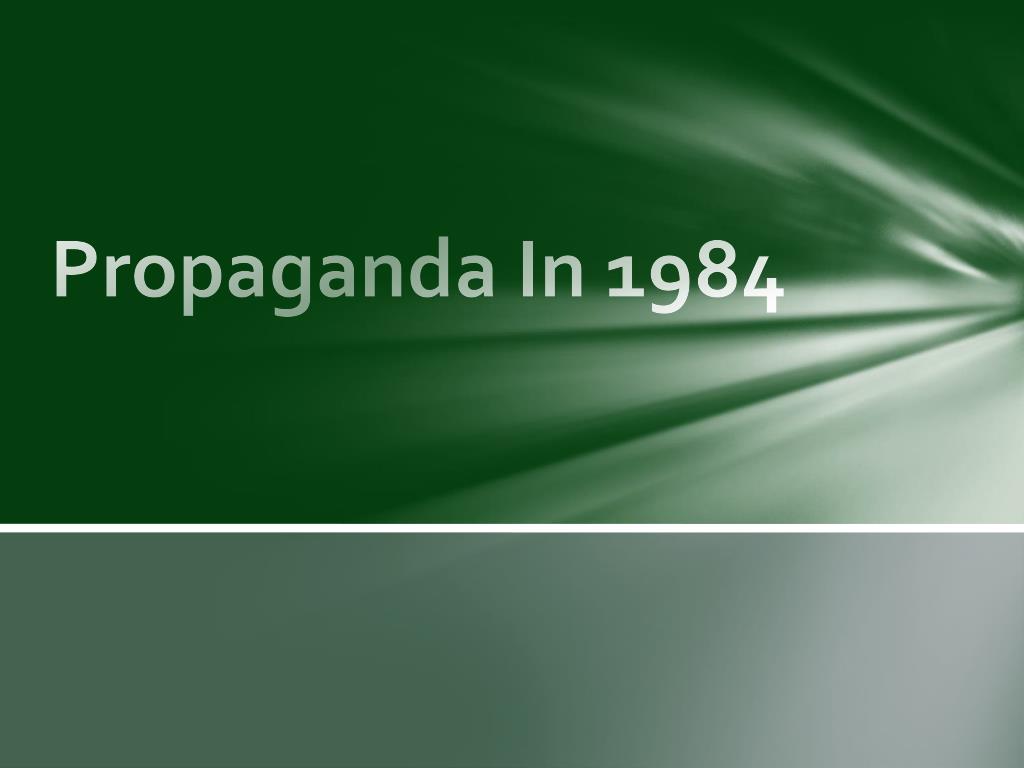 PPT - Propaganda In 1984 PowerPoint Presentation, free download - ID ...