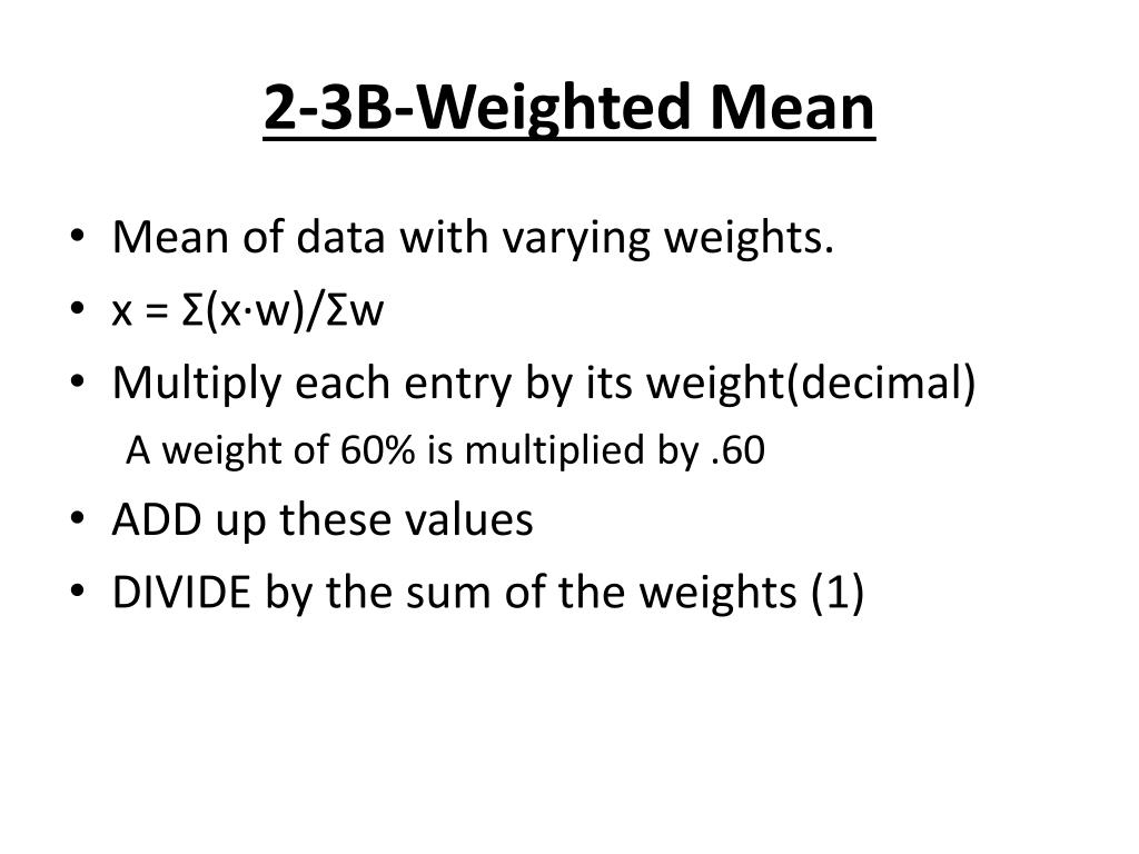 PPT - 2-3B-Weighted Mean PowerPoint Presentation, free download - ID ...