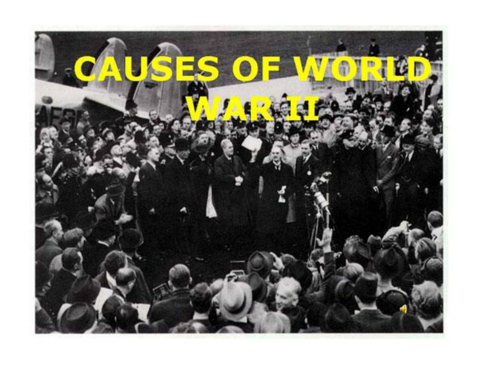 PPT - Main Causes of World War Two PowerPoint Presentation, free ...