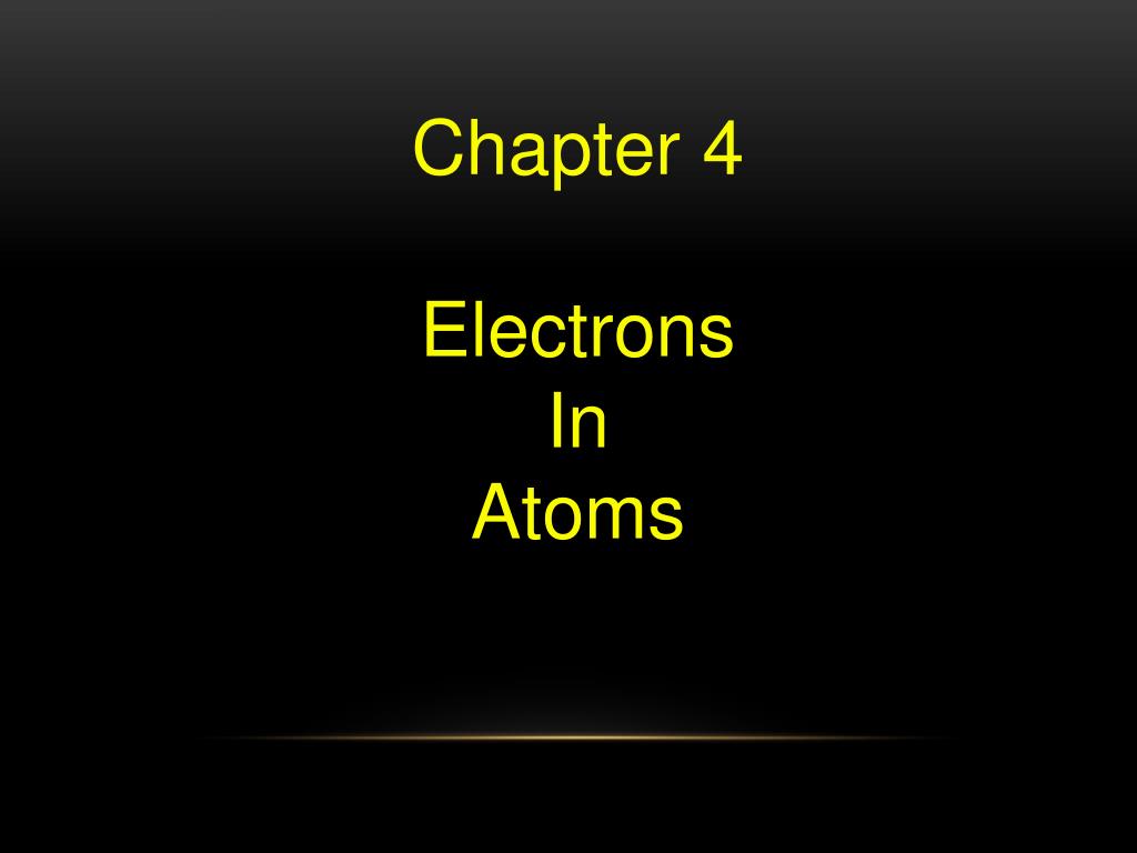 PPT - Chapter 4 Electrons In Atoms PowerPoint Presentation, free ...