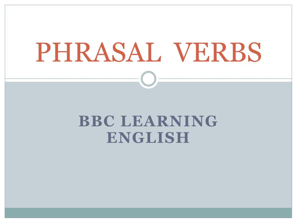 PPT - PHRASAL VERBS PowerPoint Presentation, free download - ID:2621590