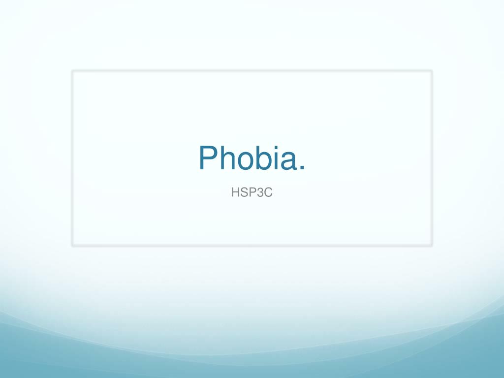 PPT - Phobia. PowerPoint Presentation, free download - ID:2622215