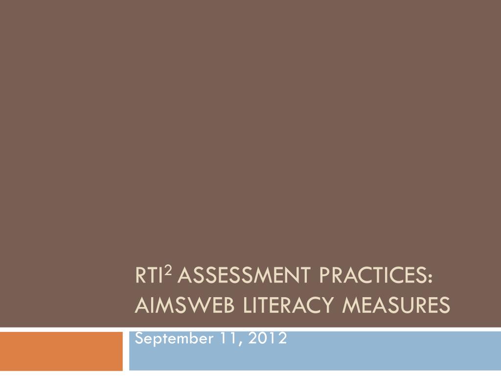 PPT - RTI 2 Assessment Practices: AIMSweb Literacy Measures PowerPoint ...