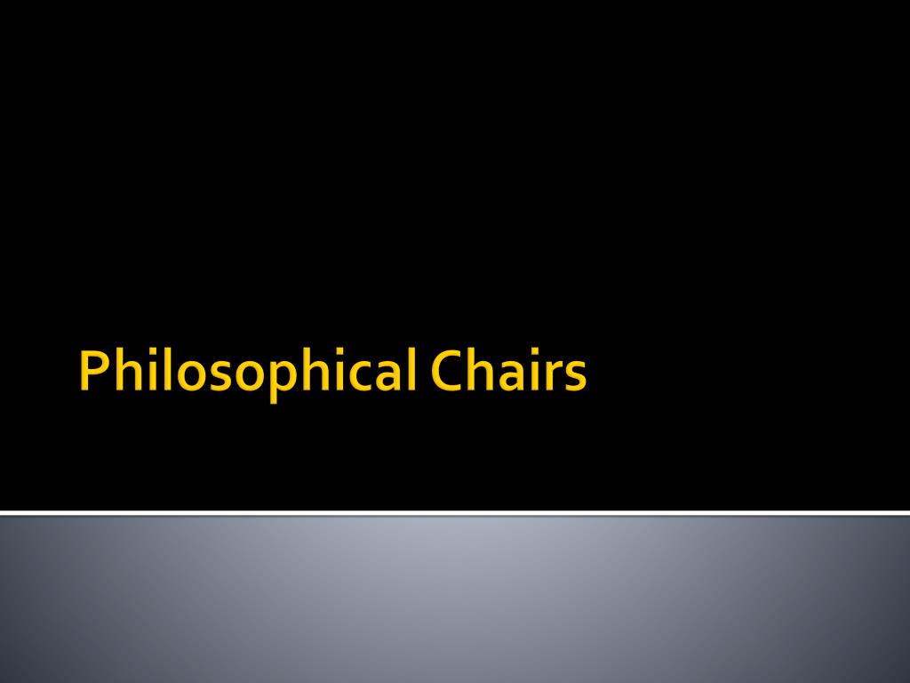PPT - Philosophical Chairs PowerPoint Presentation, free download - ID ...