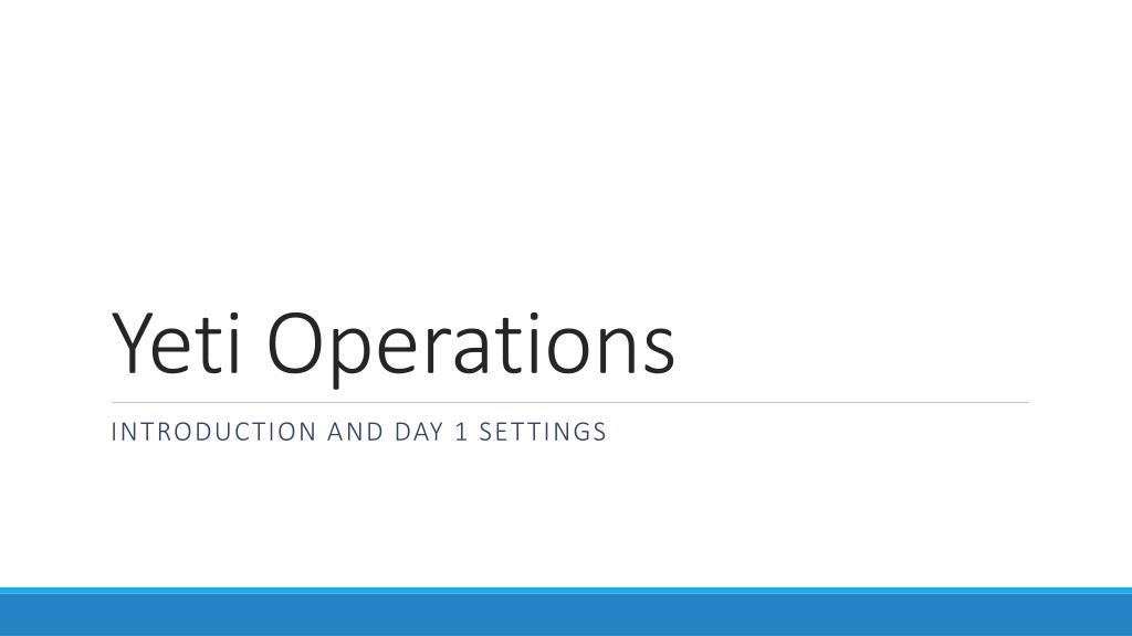 PPT - Yeti Operations PowerPoint Presentation, free download - ID:2623021