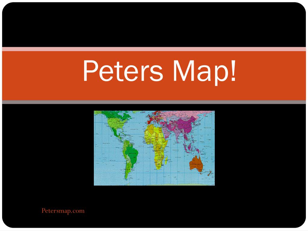 PPT - Peters Map! PowerPoint Presentation, free download - ID:2623597