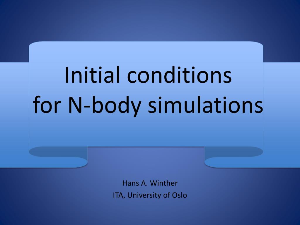 PPT - Initial conditions for N-body simulations PowerPoint Presentation ...