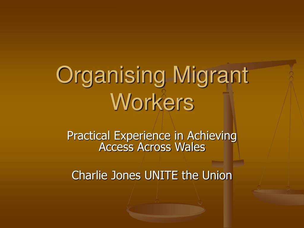 PPT - Organising Migrant Workers PowerPoint Presentation, free download ...
