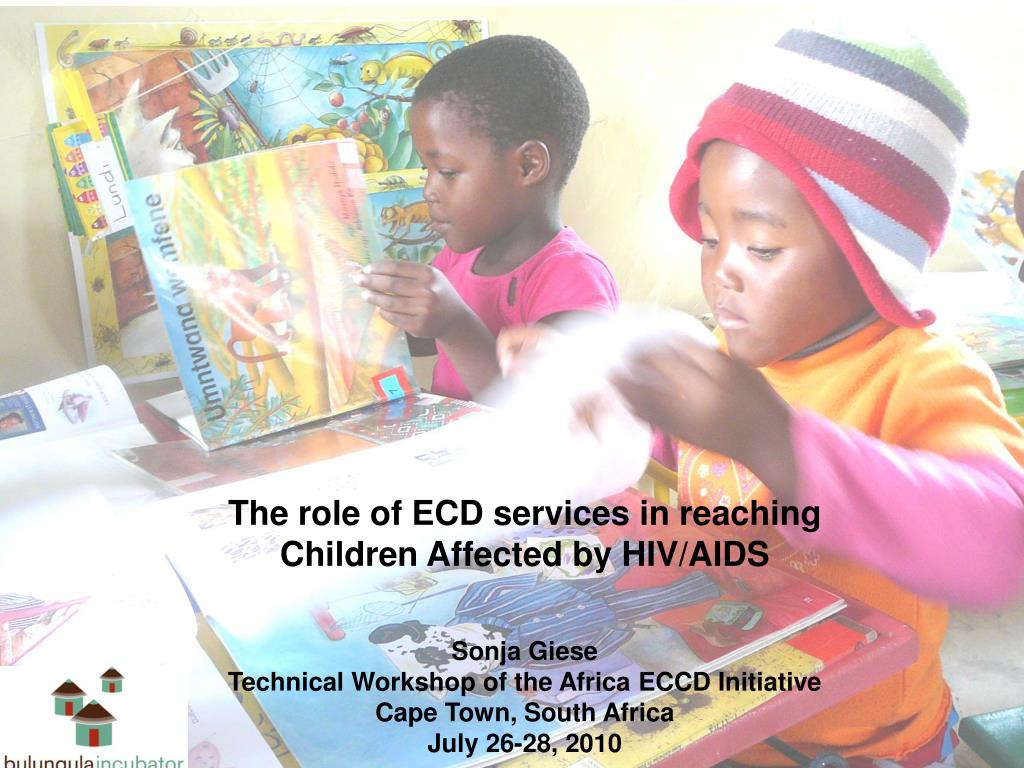 PPT - The role of ECD services in reaching Children Affected by HIV ...