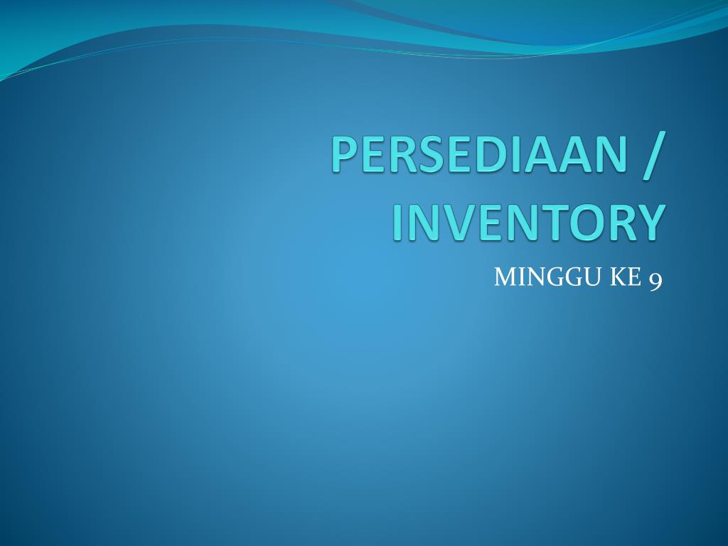 PPT - PERSEDIAAN / INVENTORY PowerPoint Presentation, free download - ID:2625528