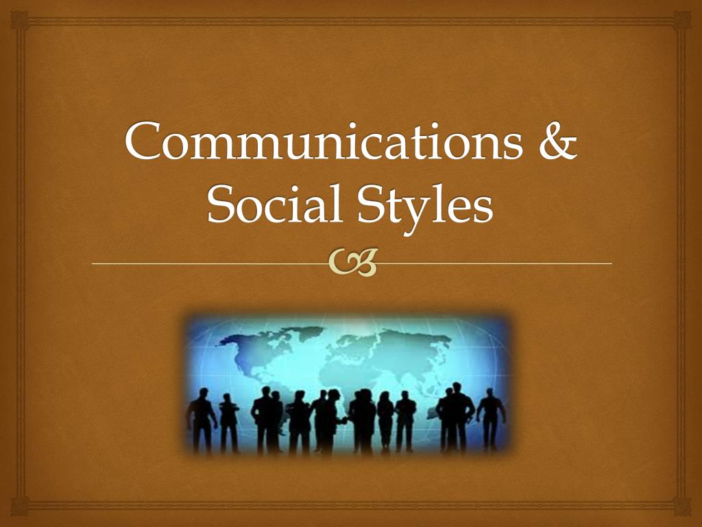 PPT - Communications & Social Styles PowerPoint Presentation, free ...
