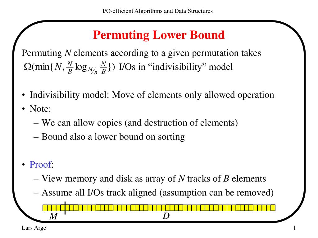 PPT - I/O-Efficient Permutation Algorithms: Lower Bounds and Indivisibility Model Analysis ...