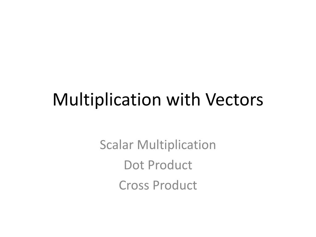 PPT - Multiplication with Vectors PowerPoint Presentation, free ...