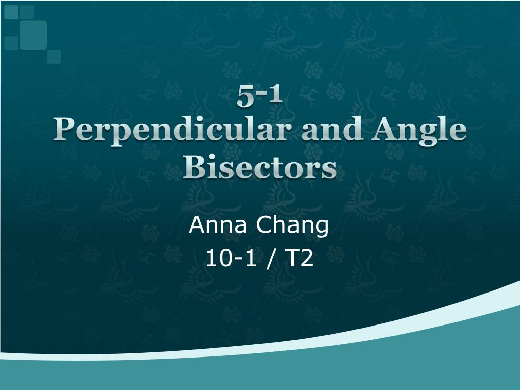 PPT - 5-1 Perpendicular and Angle Bisectors PowerPoint Presentation ...