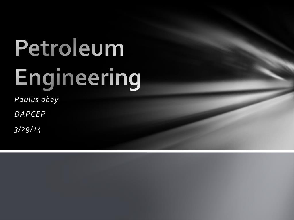 PPT - Petroleum Engineering PowerPoint Presentation, free download - ID ...