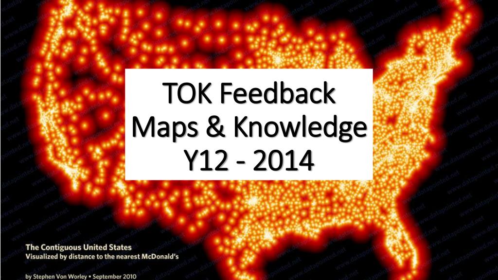 PPT - TOK Feedback Maps & Knowledge Y12 - 2014 PowerPoint Presentation ...