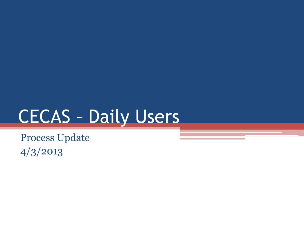 PPT - CECAS – Daily Users PowerPoint Presentation, free download - ID ...