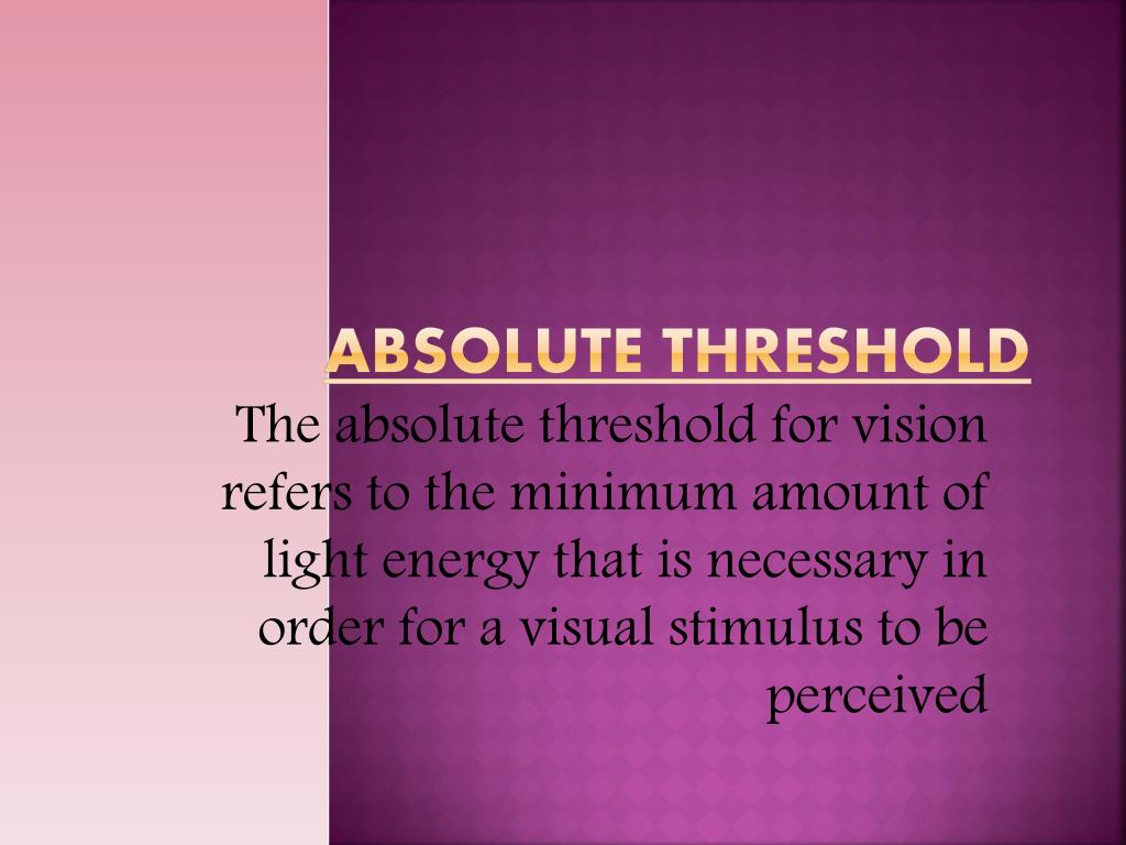 PPT - Absolute Threshold PowerPoint Presentation, free download - ID ...