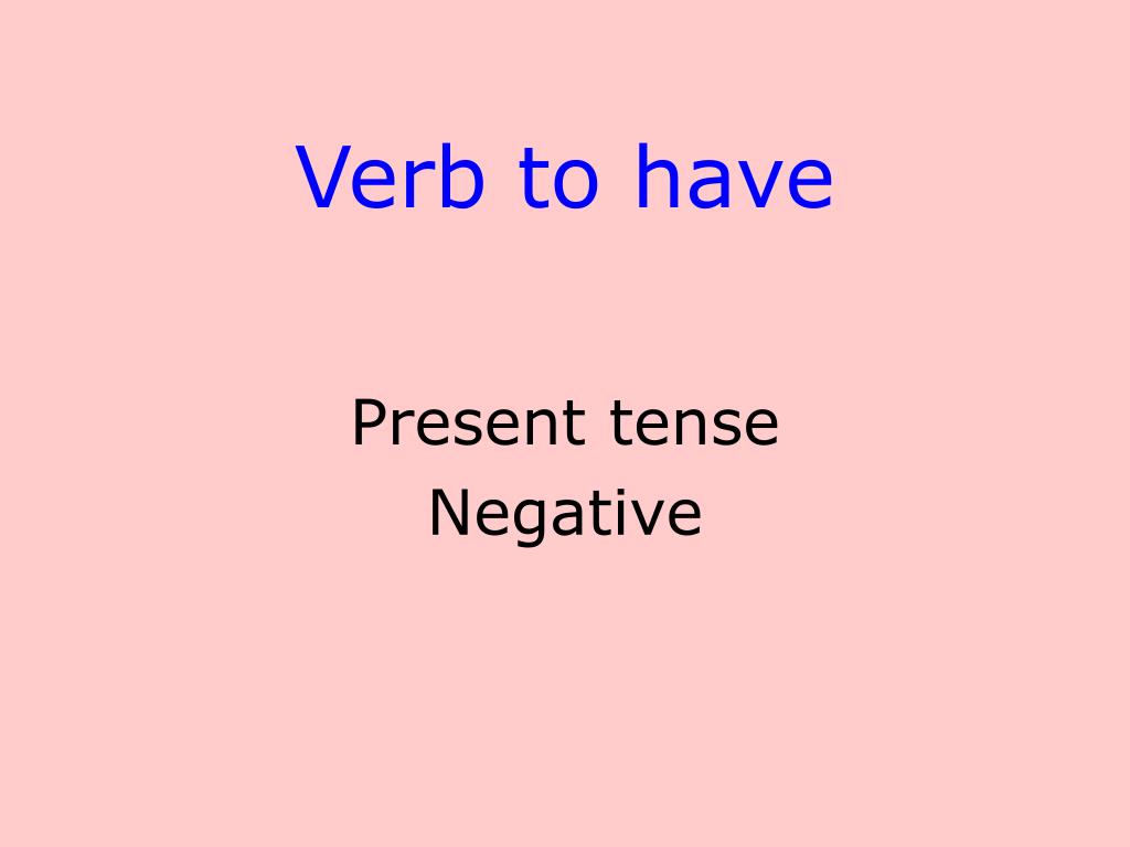 PPT - Verb to have PowerPoint Presentation, free download - ID:2628370