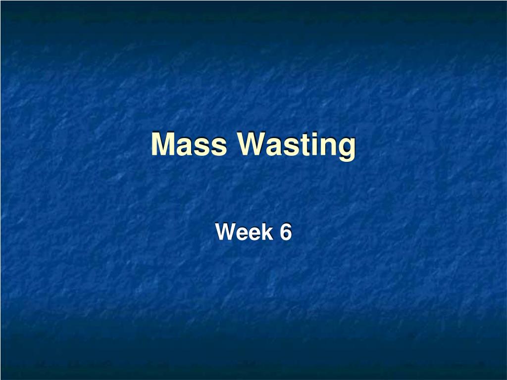PPT - Mass Wasting PowerPoint Presentation, free download - ID:2628496
