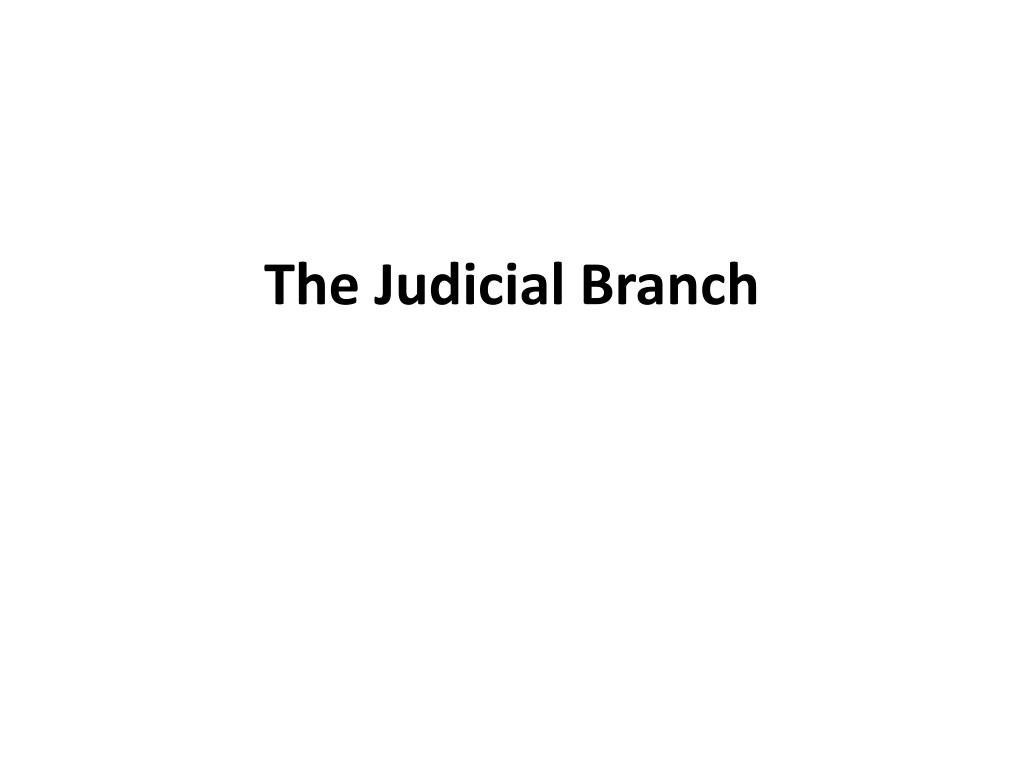 PPT - The Judicial Branch PowerPoint Presentation, free download - ID ...