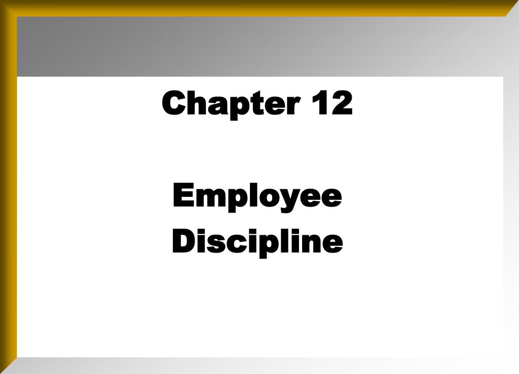 PPT - Chapter 12 Employee Discipline PowerPoint Presentation, free ...