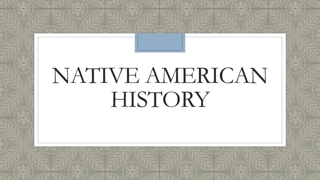 PPT - Native American History PowerPoint Presentation, free download ...
