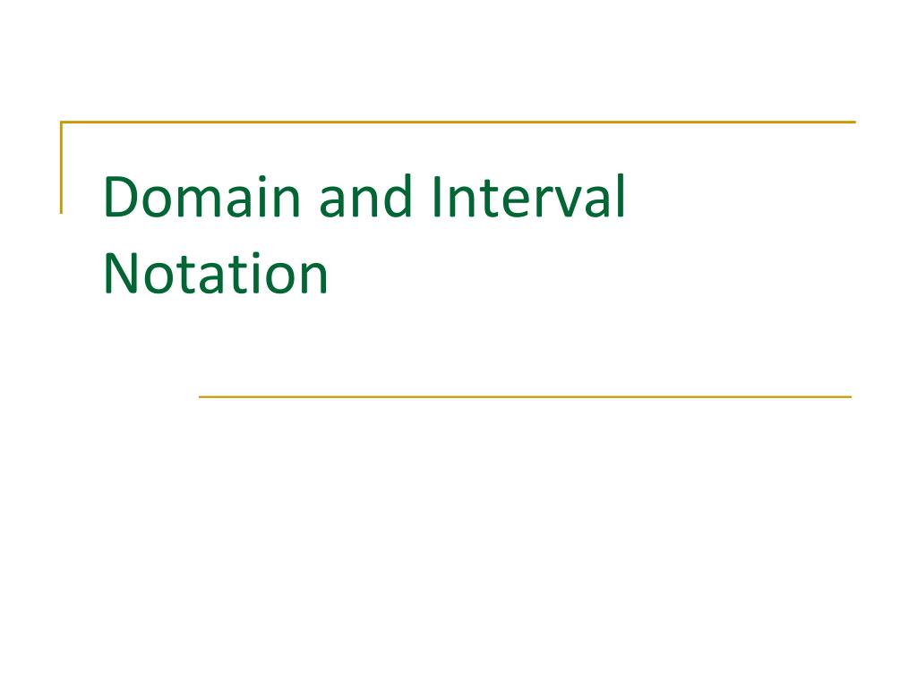 PPT - Domain and Interval Notation PowerPoint Presentation, free ...