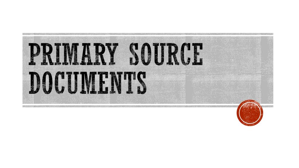 PPT - Primary source documents PowerPoint Presentation, free download ...