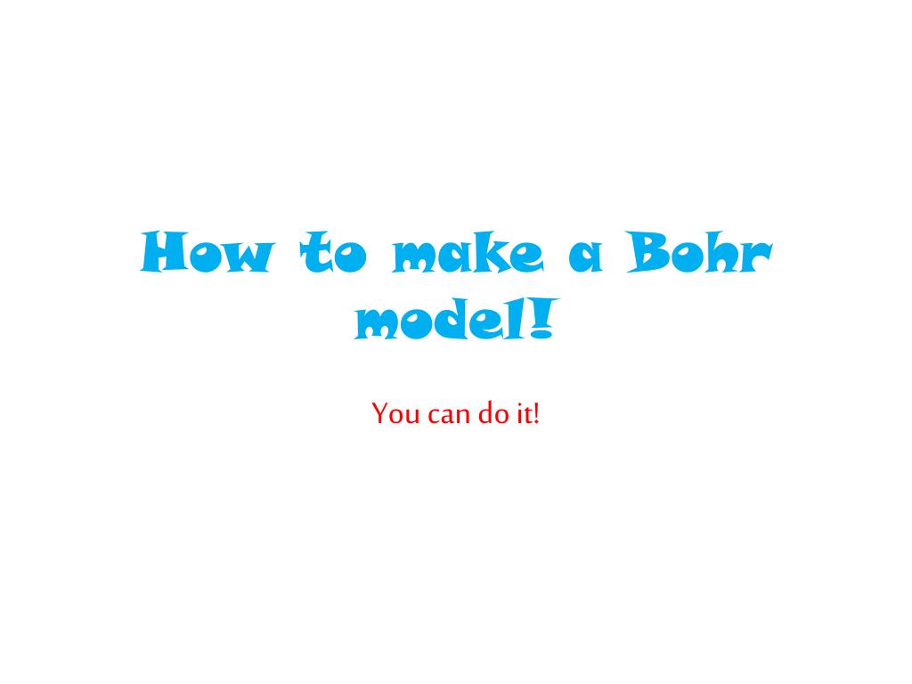 PPT - How to make a Bohr model! PowerPoint Presentation, free download ...