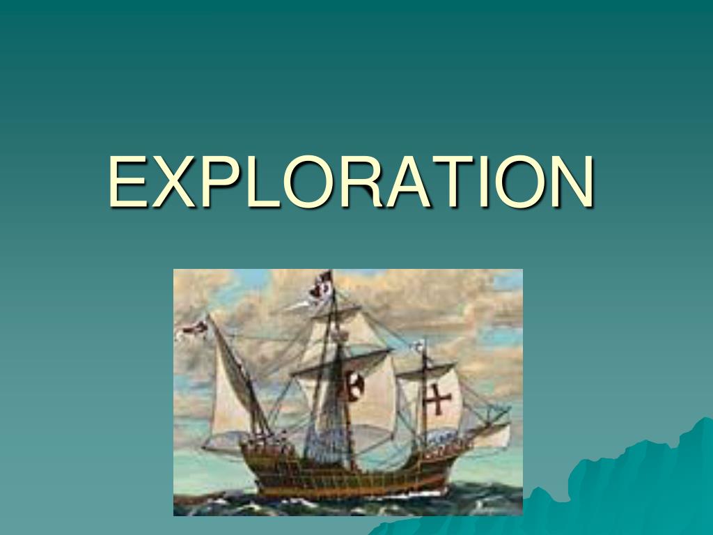 PPT - EXPLORATION PowerPoint Presentation, free download - ID:2634439