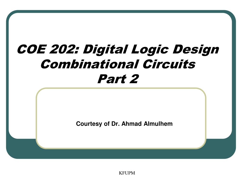 PPT - COE 202: Digital Logic Design Combinational Circuits Part 2 ...