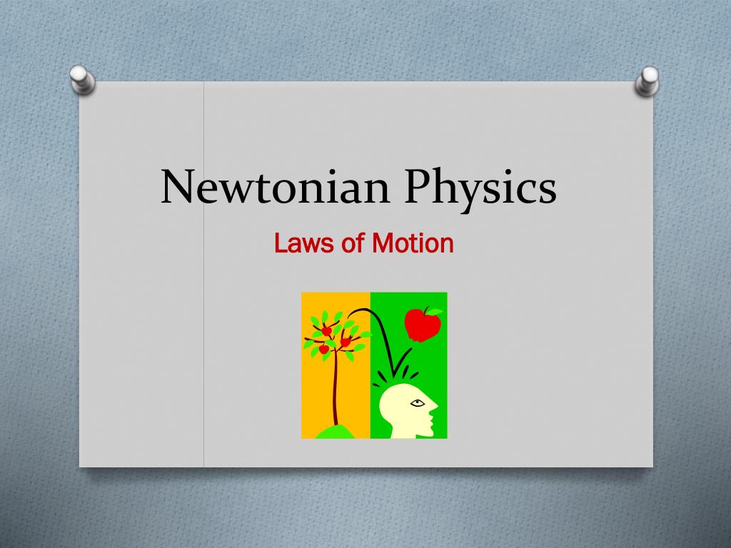 PPT - Newtonian Physics PowerPoint Presentation, free download - ID:2634692