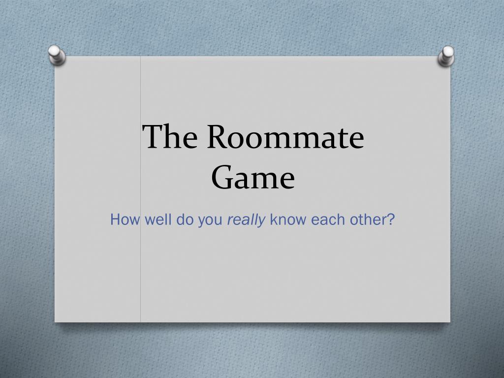 PPT - The Roommate Game PowerPoint Presentation, free download - ID:2634787