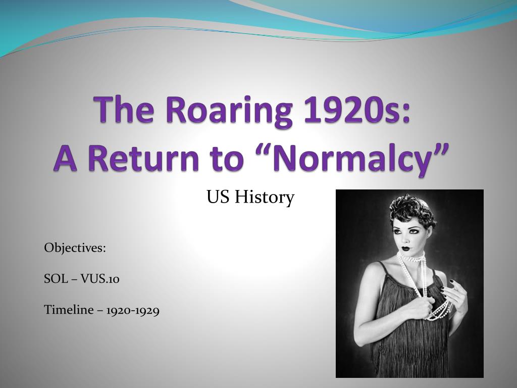 PPT - The Roaring 1920s: A Return to “Normalcy” PowerPoint Presentation ...