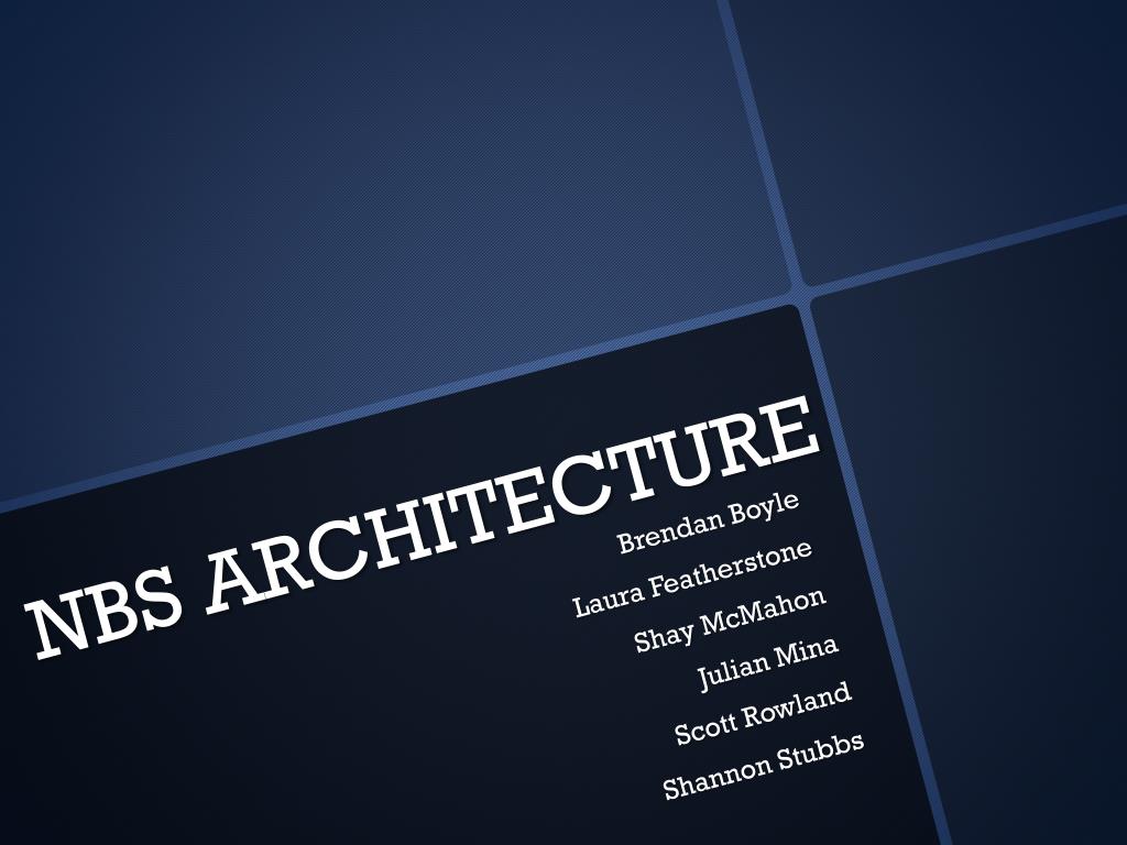 PPT - NBS ARCHITECTURE PowerPoint Presentation, free download - ID:2635493