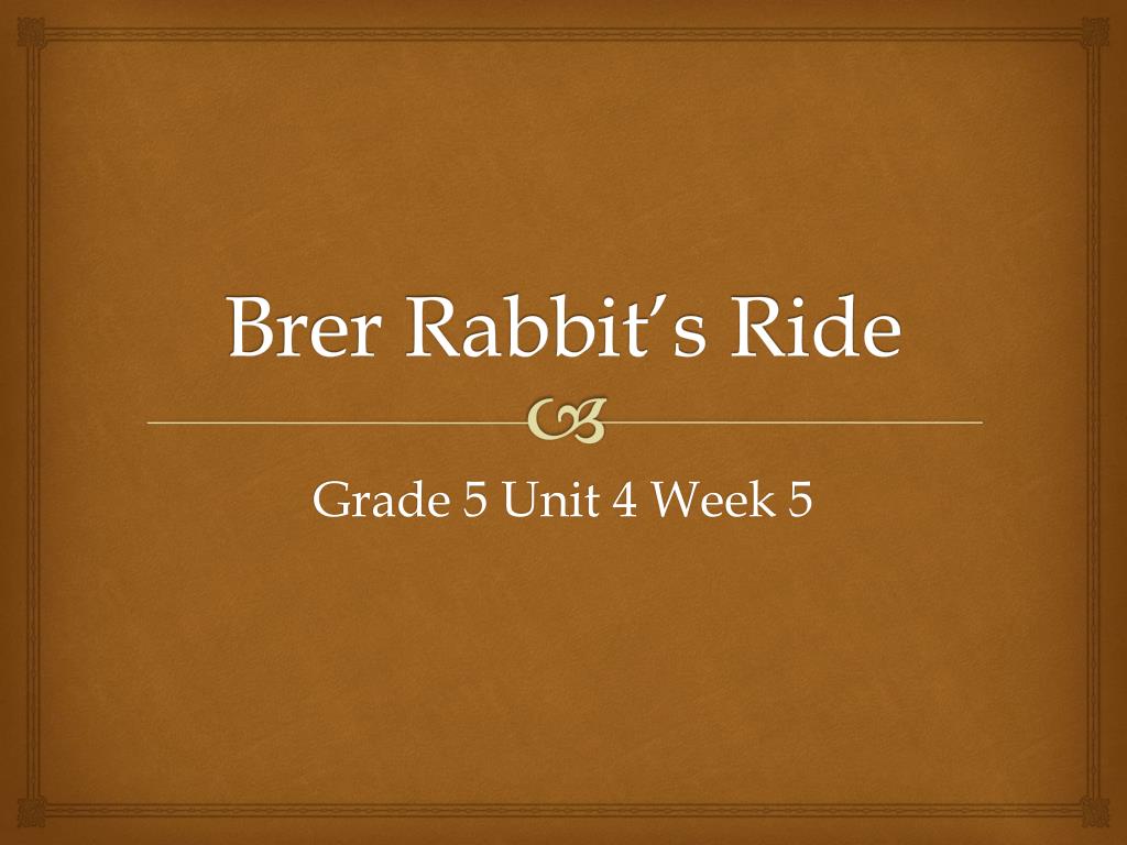 PPT - Brer Rabbit’s Ride PowerPoint Presentation, free download - ID ...