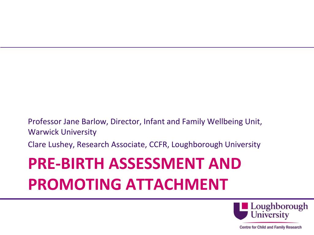 PPT - Pre-birth assessment and promoting attachment PowerPoint ...