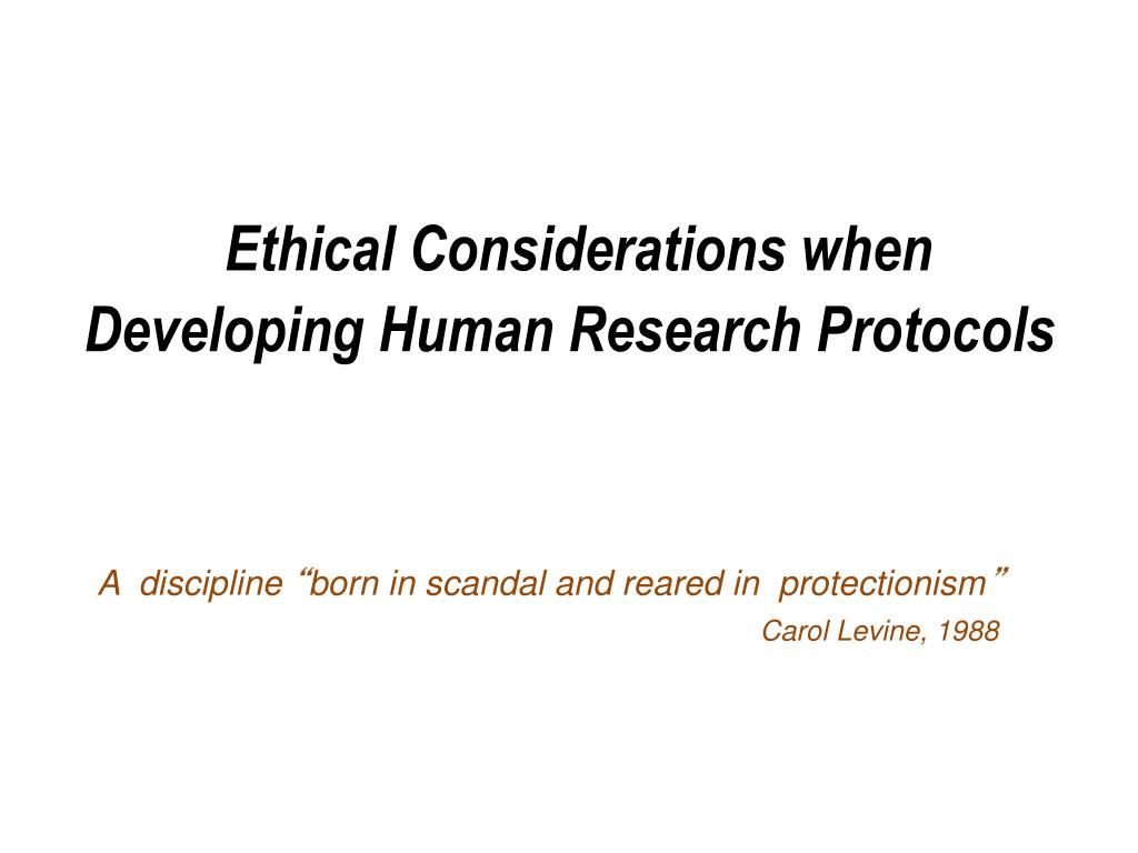 PPT - Ethical Considerations when Developing Human Research Protocols ...