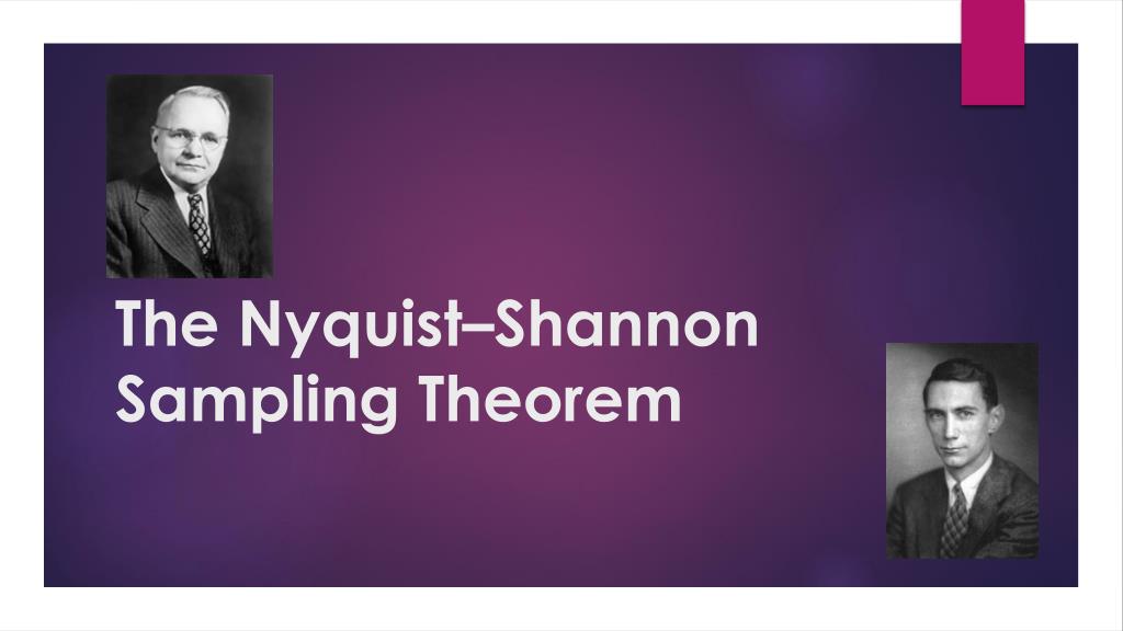 PPT - The Nyquist –Shannon Sampling Theorem PowerPoint Presentation ...