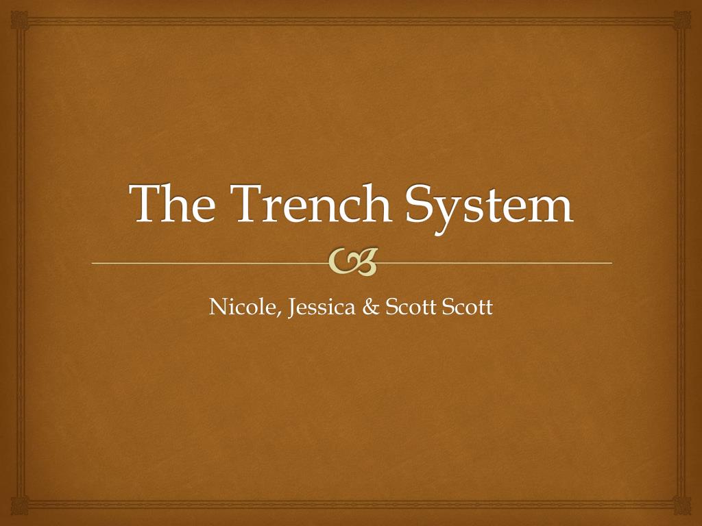 PPT - The Trench System PowerPoint Presentation, free download - ID:2637025